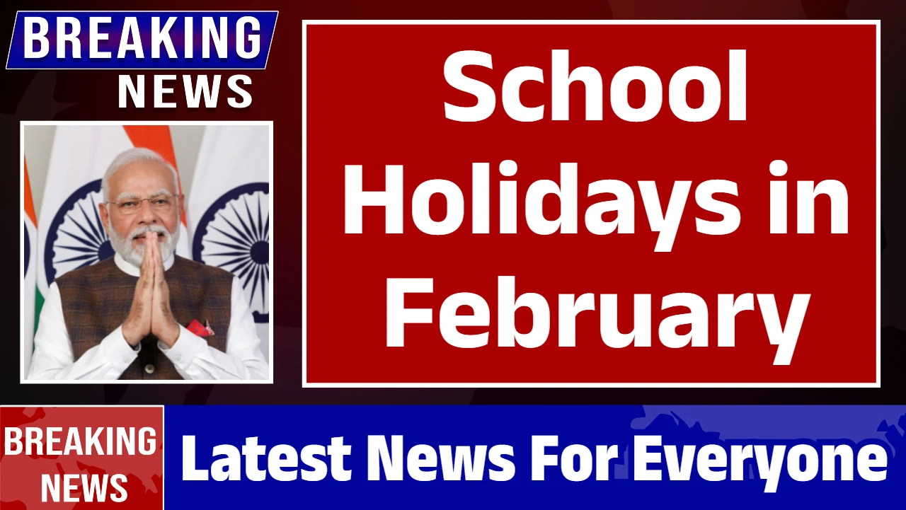 School Holidays in February 2025: Check Complete List of Holidays Here